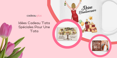 30+ Idées Cadeaux Tata Originales Et Inoubliables - Cadeau Plus